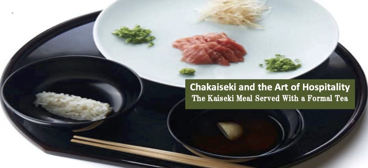 Chakaiseki and the Art of Hospitality. The Kaiseki Meal Served in a ...